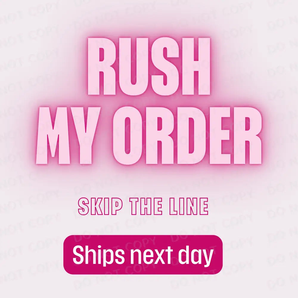 RUSH MY ORDER – DTF Prints Anytime